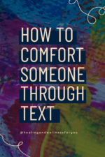 How to Comfort Someone Through Text: Heartfelt Ways to Provide Support ...