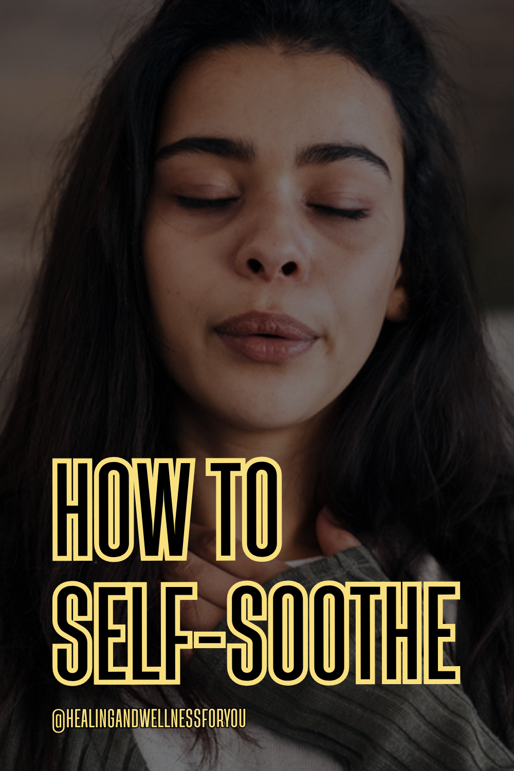 120+ Effective Techniques on How to Self-Soothe